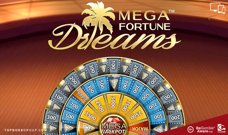 Mega Fortune Dreams Slot By Netent - Topboss Group 🎰
